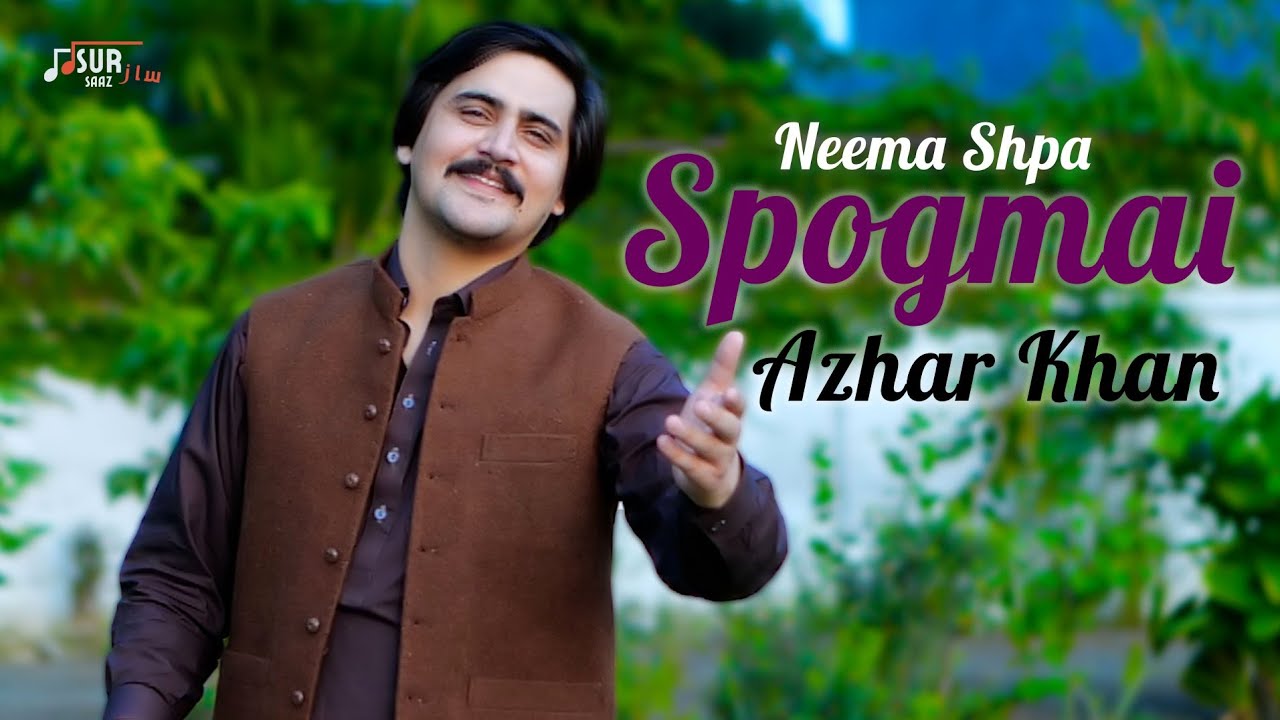 Azhar Khan New Songs 2023 | Neema Shpa Spogmai | OFFICIAL MUSIC VIDEO | Sur Saaz - YouTube