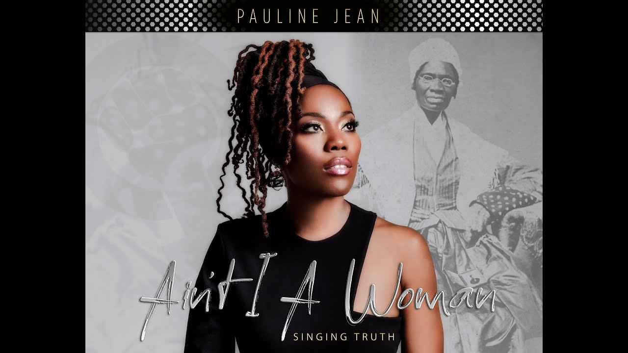 PAULINE JEAN: AIN'T I A WOMAN (Singing Truth) - "SOJOURNER TRUTH" - YouTube