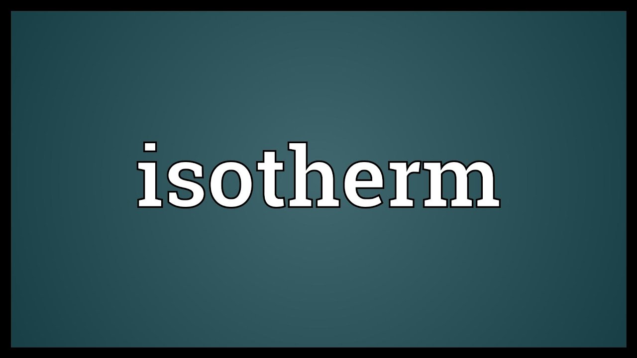 Isotherm Meaning - YouTube