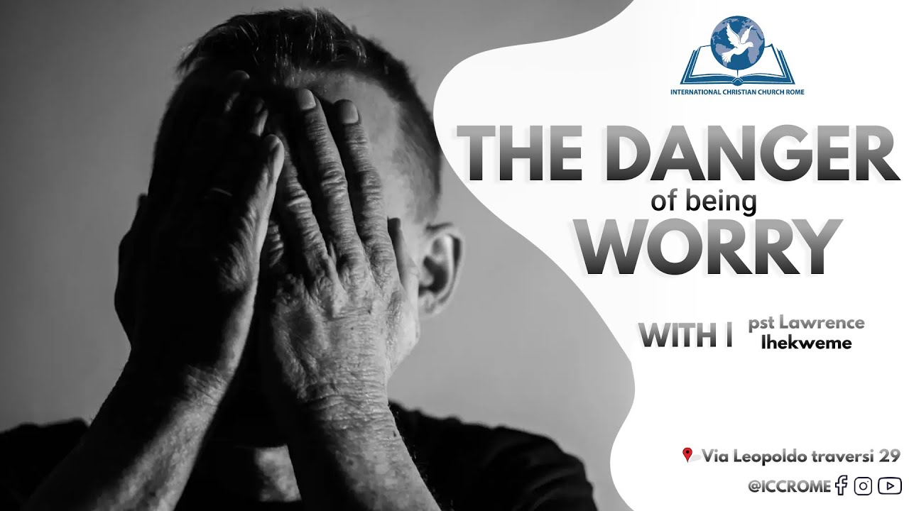 THE DANGER OF BEING WORRY | ICCR - YouTube