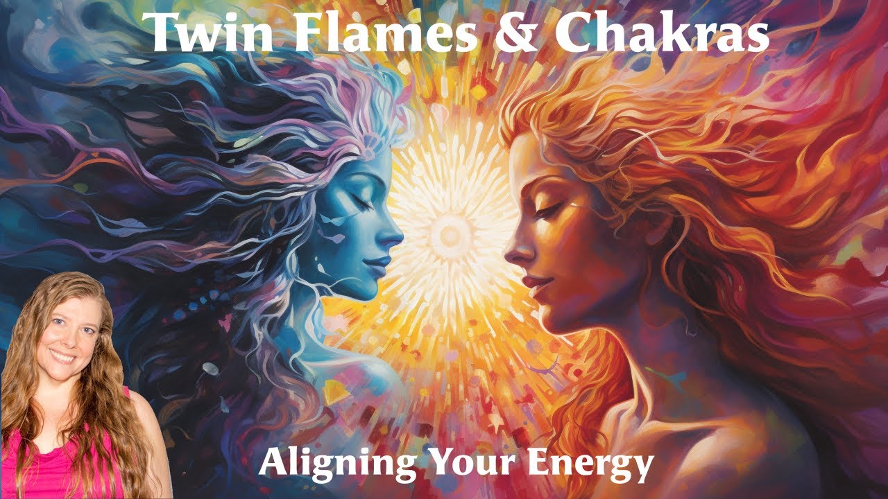 Twin Flames And Chakras: Aligning Your Energy - YouTube