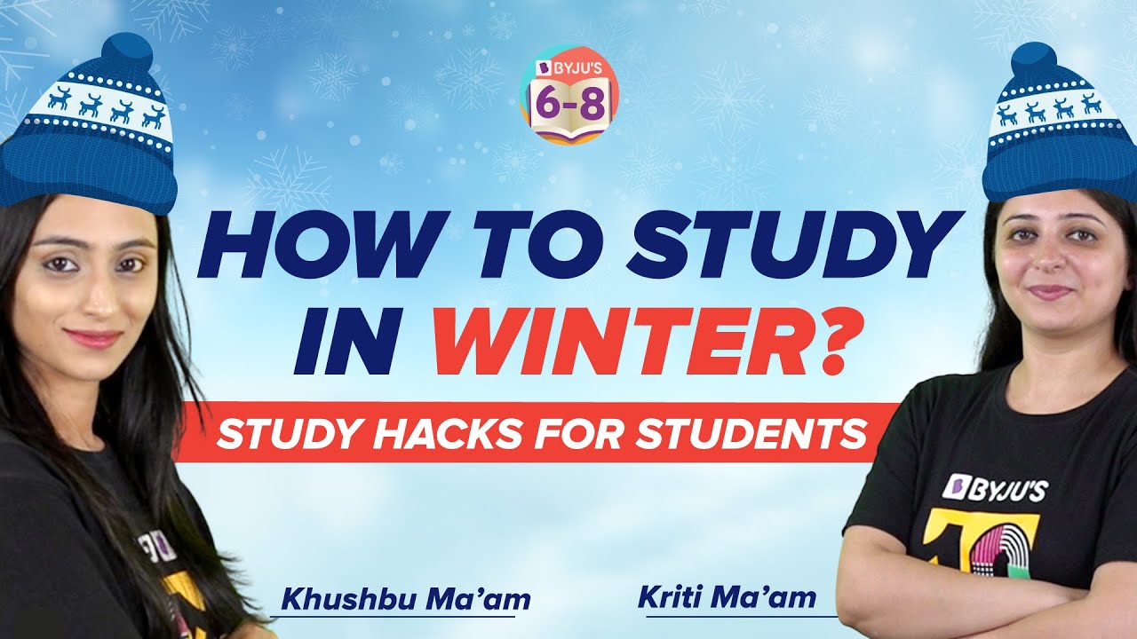 How to Study in Winter? | Study Hacks for Students | BYJU'S - Class 6 ...