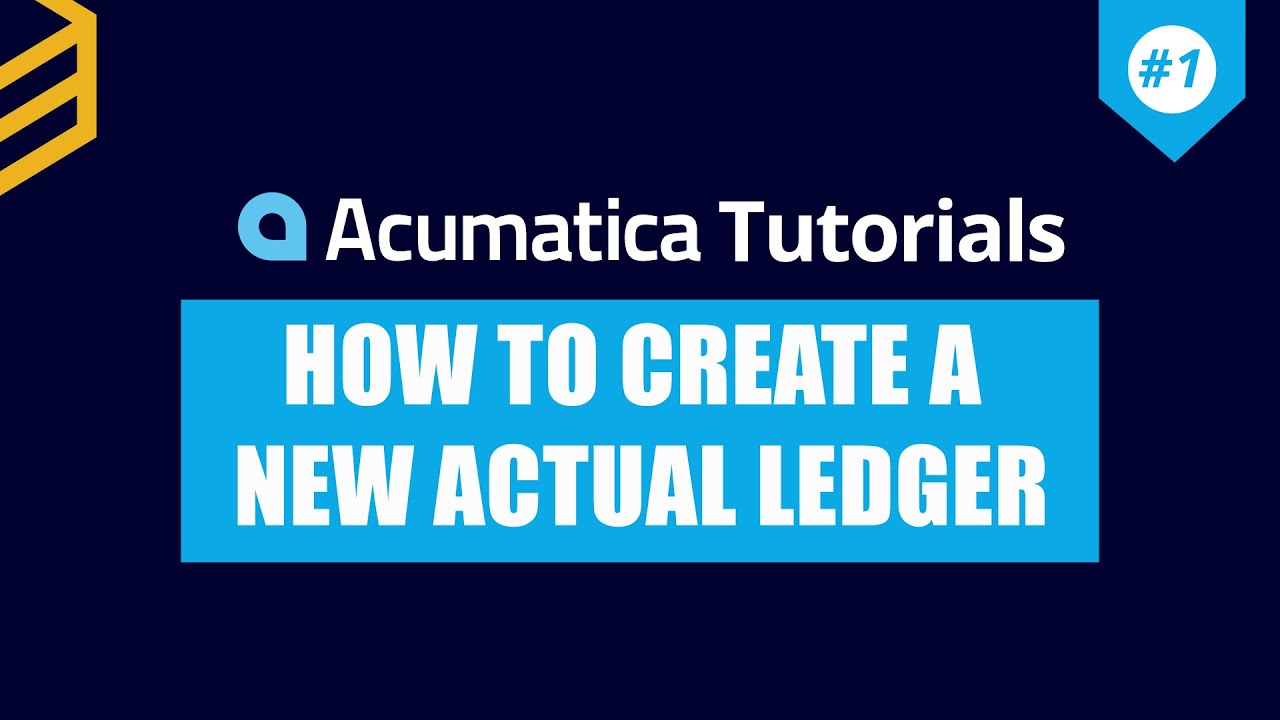 Acumatica Tutorials | Lesson #1: How To Create An Actual Ledger In ...