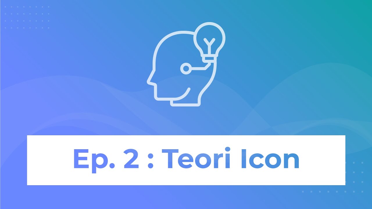 Ep. 2 : Teori Icon - YouTube