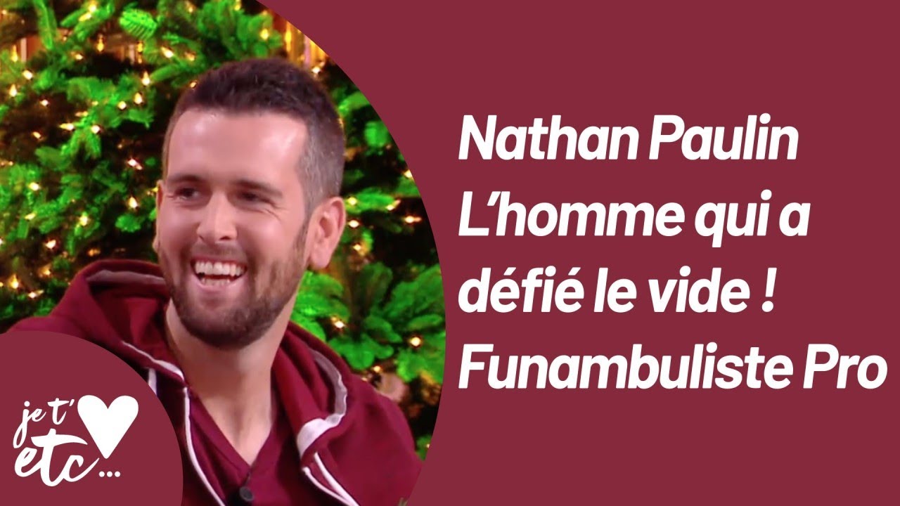 Nathan Paulin: funambule de l’extrême ! - Je t’aime etc S03 - YouTube