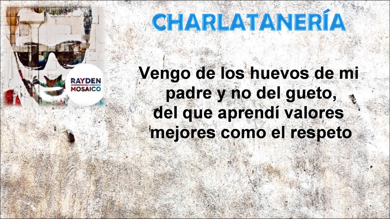 Charlatanería - Rayden (Mosaico) con letra - YouTube