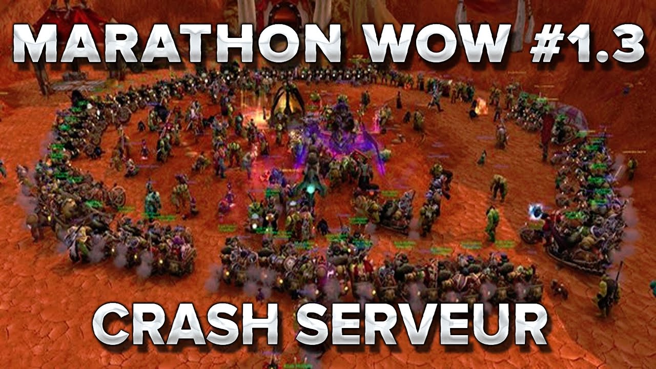 Marathon WoW #1.4 : CRASH SERVEUR - YouTube