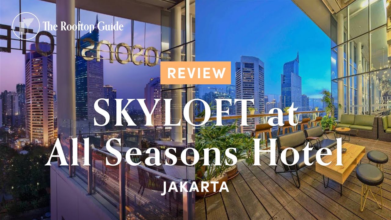 SKYLOFT at All Seasons Hotel in Jakarta - Review - YouTube