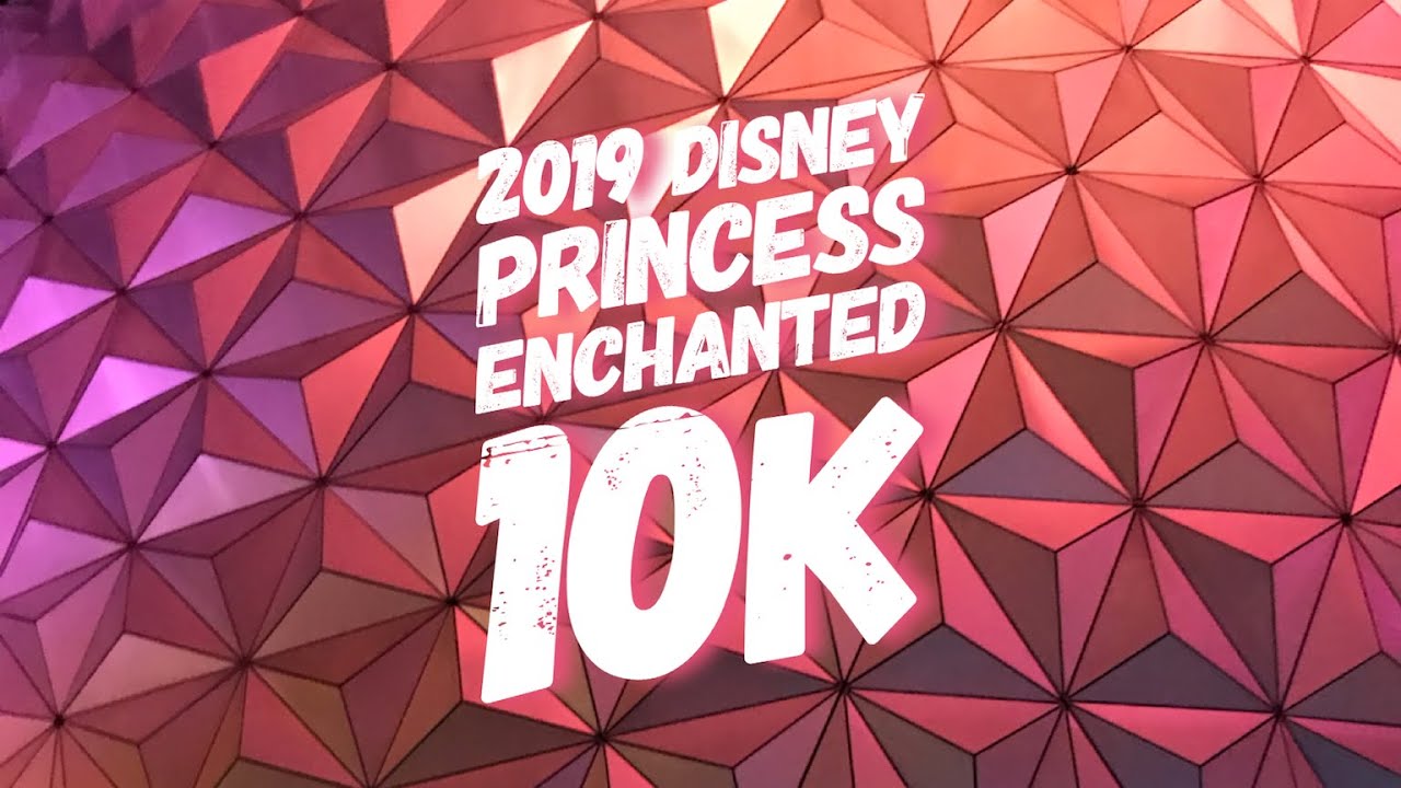 2019 DISNEY PRINCESS ENCHANTED 10K | RUNDISNEY - YouTube