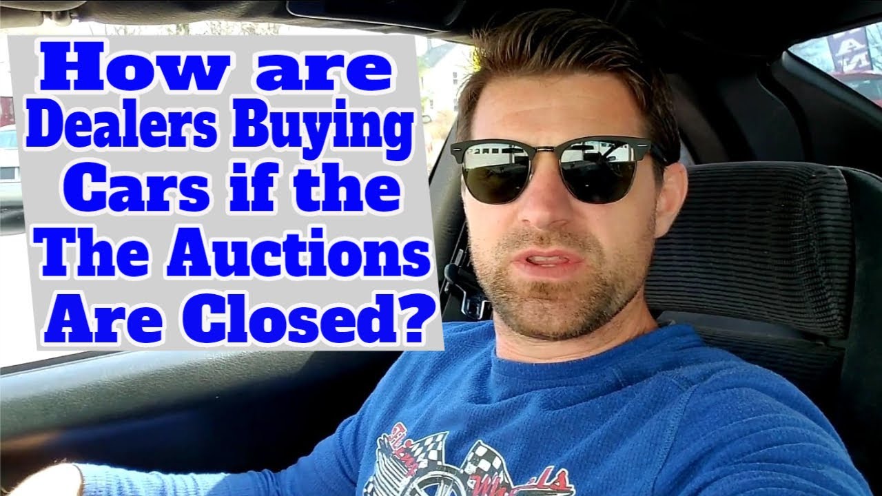 The Auctions are Closed! How are Car Dealers still buying Cars? - YouTube