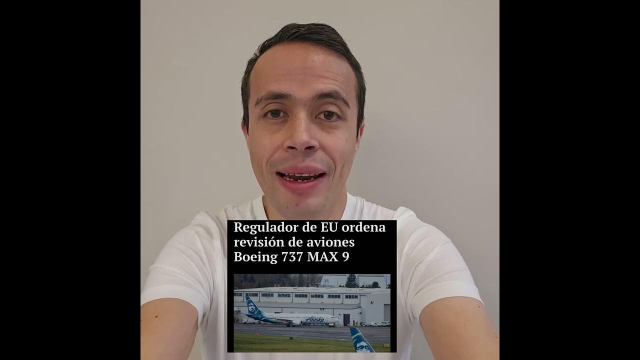Administración Federal de Aviación de EU ordena revisión de todos los aviones 737 Max en el ...