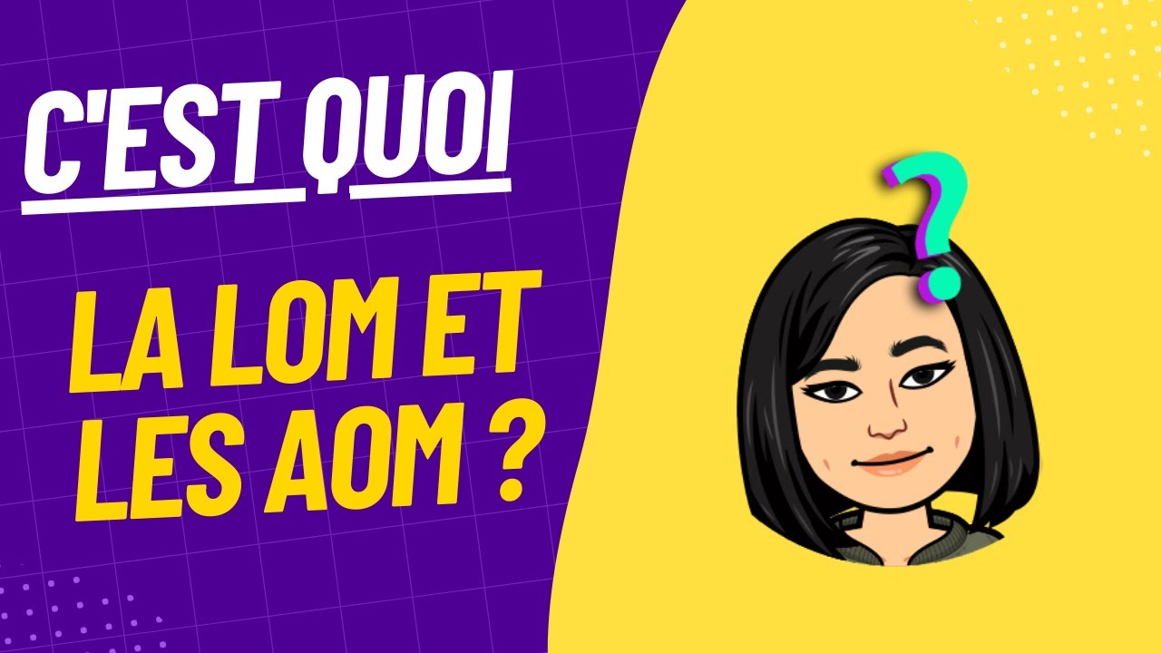 c'est quoi la LOM et les AOM ? - YouTube