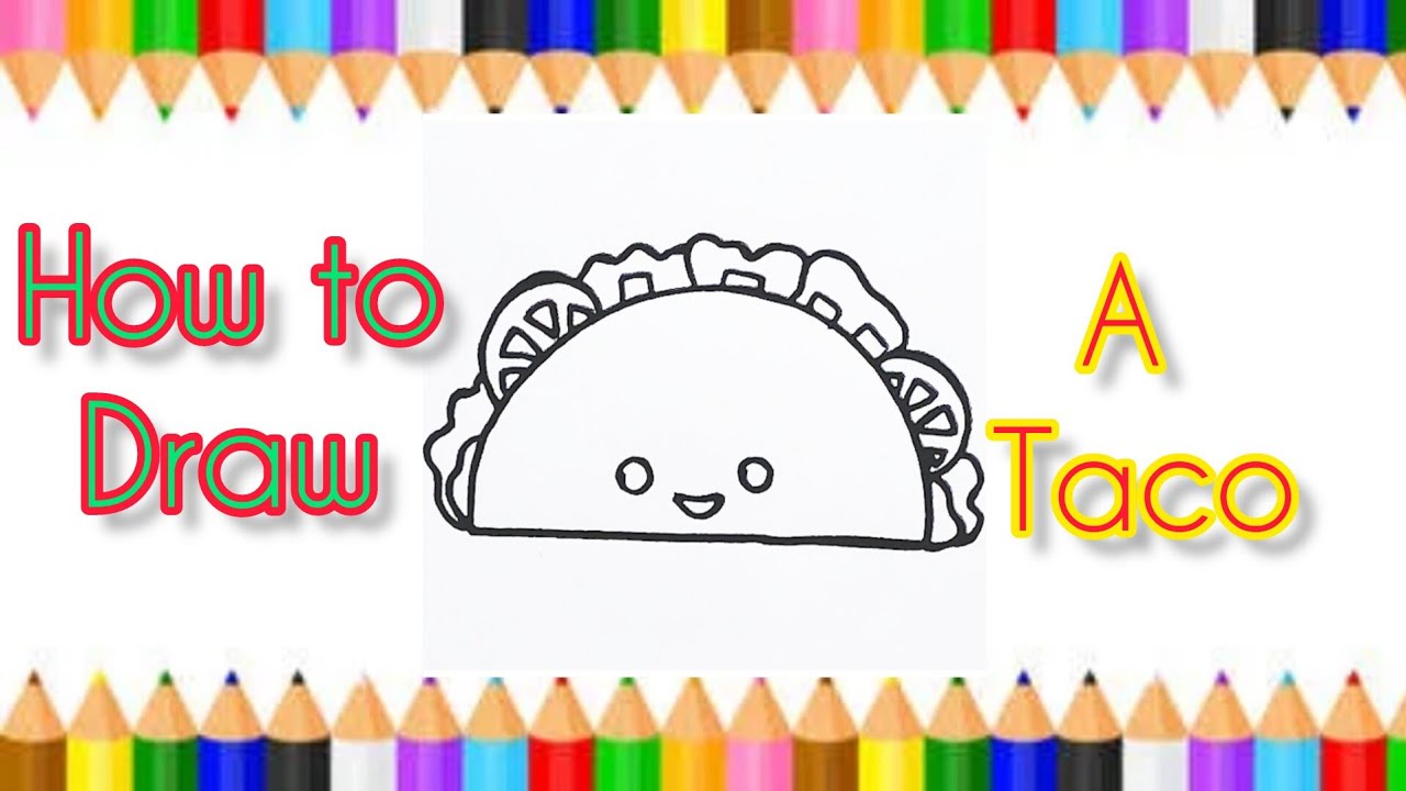 How to draw a cute Taco | Cute Taco Drawing | Cute Taco drawing for ...