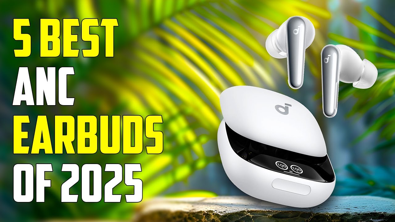 5 Best Noise Cancelling Earbuds 2025 | Best ANC Earbuds 2025 - YouTube