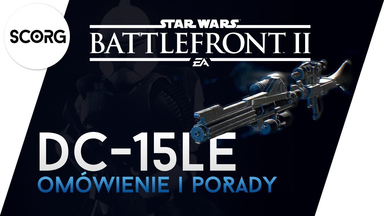 BATTLEFRONT II | DC-15LE - Omówienie i poradnik - YouTube