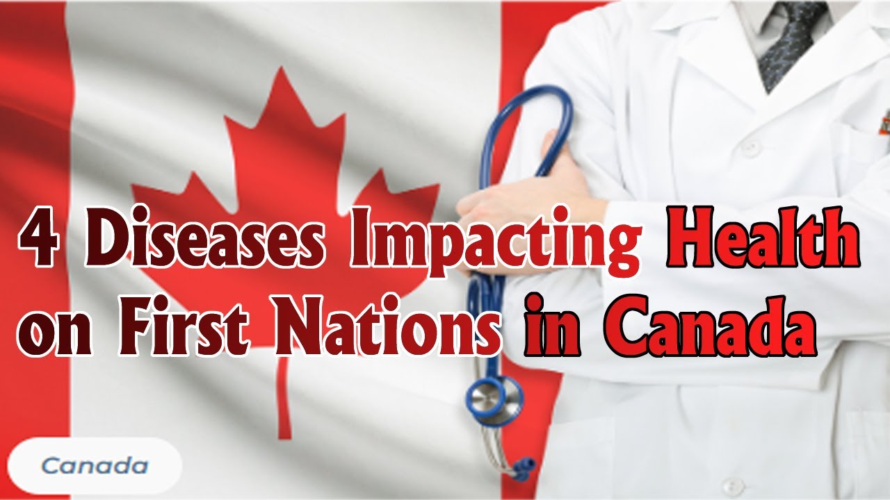4 Diseases Impacting Health on First Nations in Canada - ***The Freaky ...