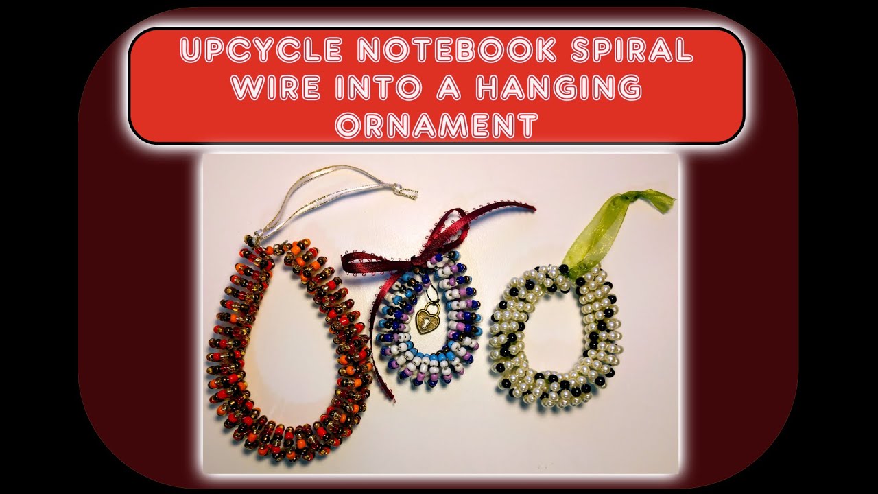 Notebook Spiral Wire Ornament Upcycle Idea / Recycle Spiral Wire From a ...