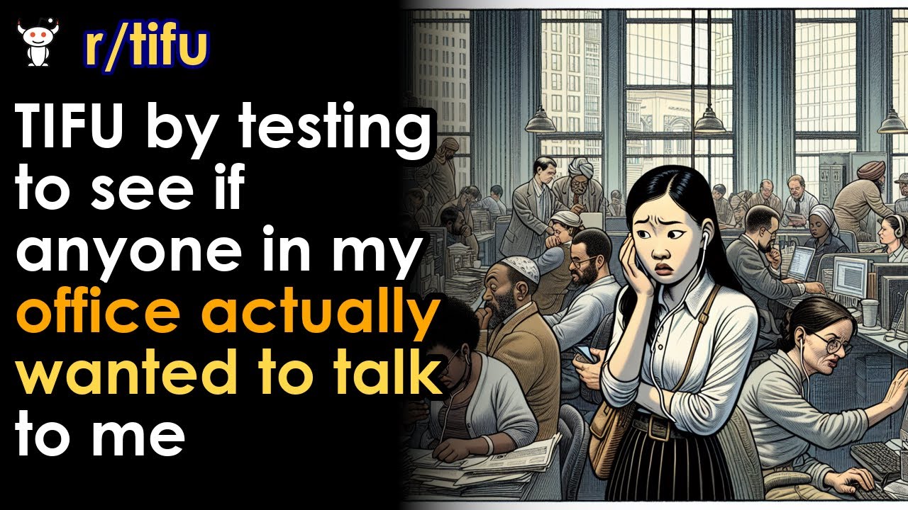 TIFU by testing to see if anyone in my office actually wanted to talk ...