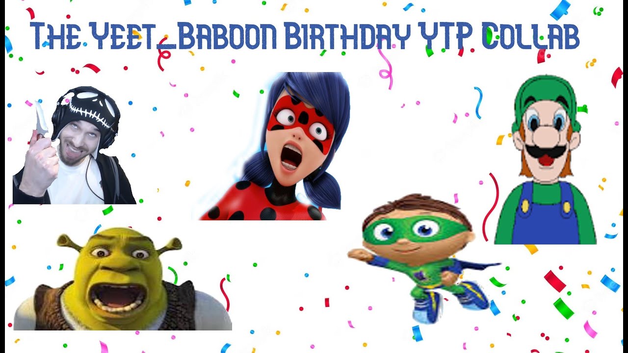 The Yeet_Baboon Birthday YTP Collab - YouTube