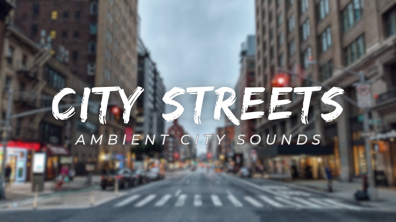 Ambient City Sounds | Uncover the Sounds of the City! - YouTube