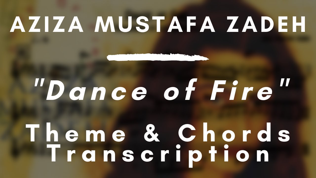 Aziza Mustafa Zadeh - Dance of Fire (Theme & Chords Transcription ...