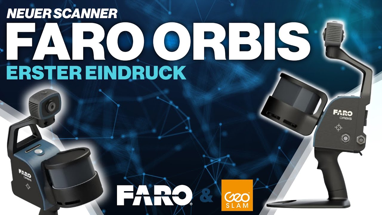 Der neue FARO Orbis – der erste Hybrid Scanner mit hoher Genauigkeit am ...