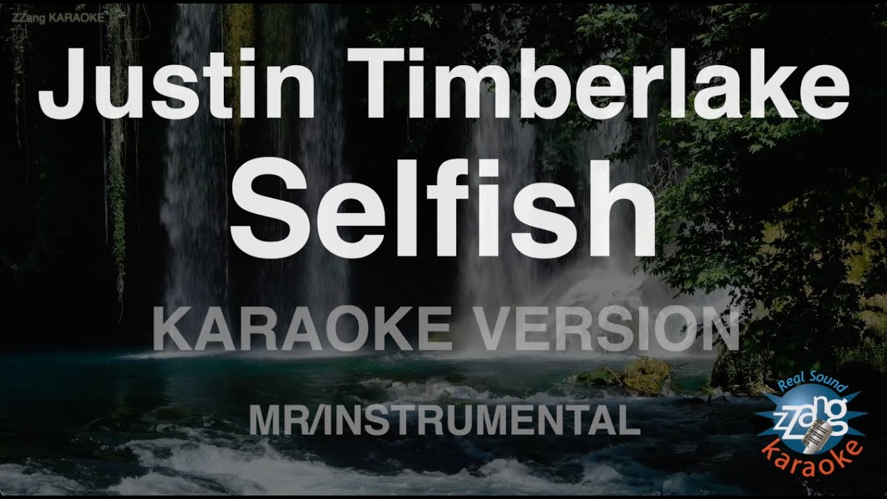 Justin Timberlake-Selfish (MR/Instrumental) (Karaoke Version) - YouTube