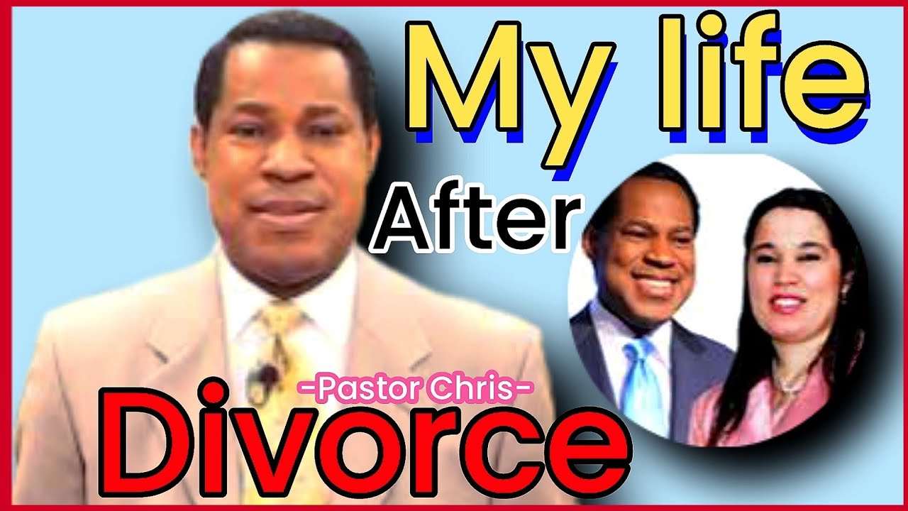 Pastor Chris Oyakhilome, dealings with his divorce as a major prominent ...