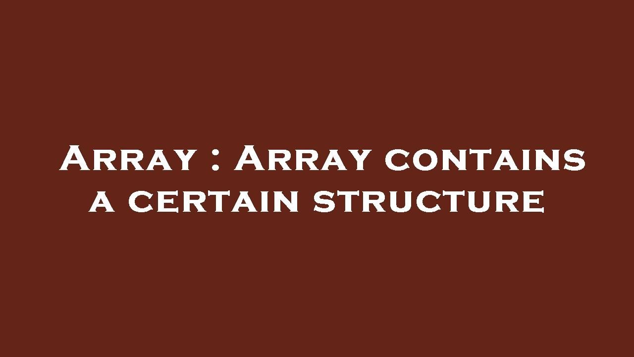 Array : Array contains a certain structure - YouTube