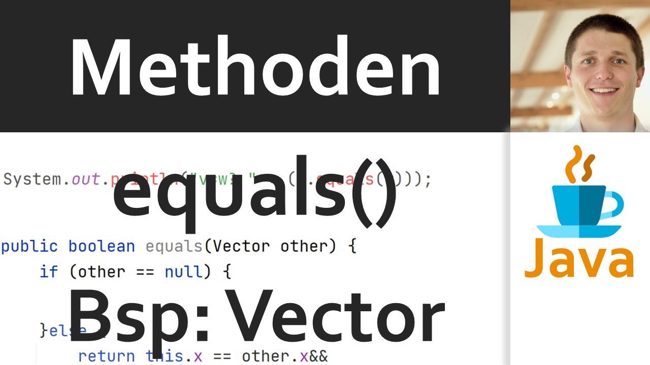 💻 JAVA | Methoden 12 - equals-Methode bei Objekten, Beispiel Vector ...