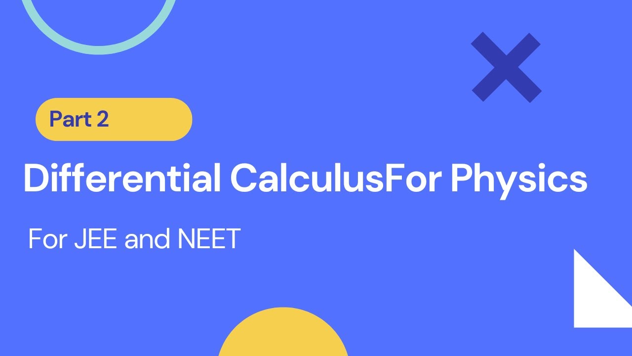 Differential Calculus For Physics For Class 11th and 12th - YouTube