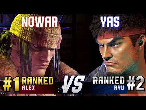 SF6 ▰ NOWAR (#1 Ranked Alex) vs YAS (#2 Ranked Ryu) ▰ High Level Gameplay