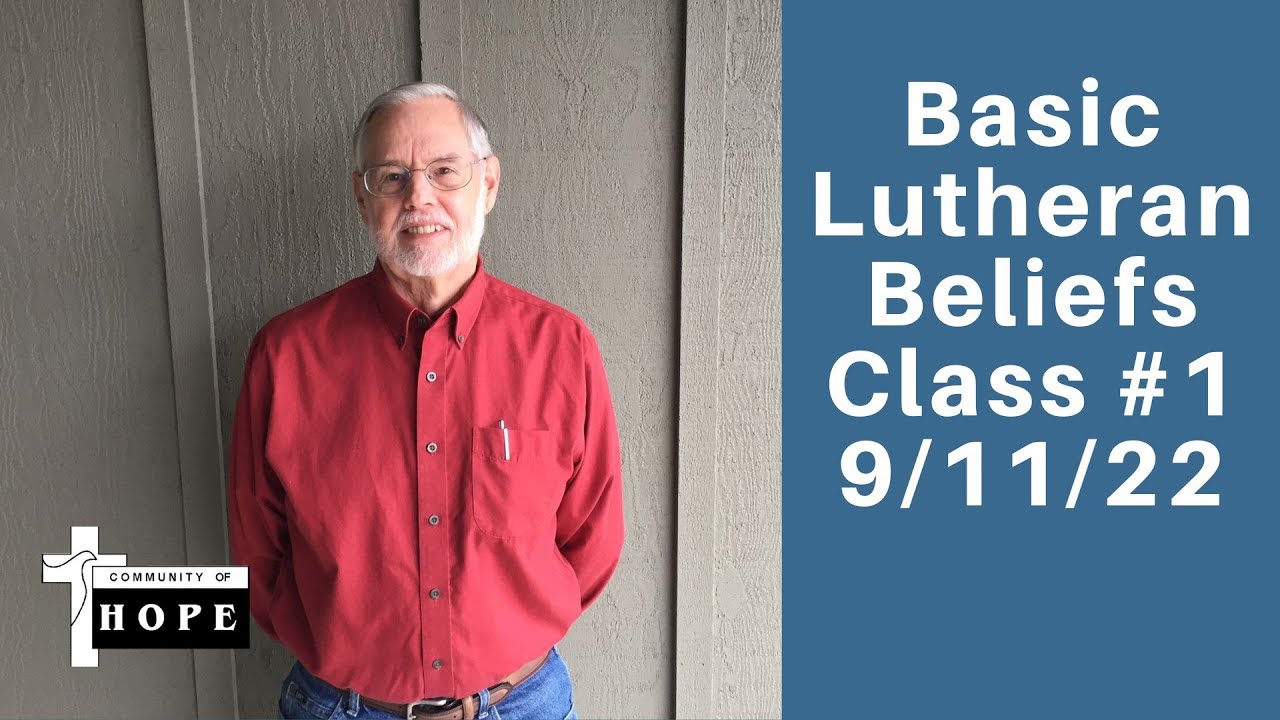 Basic Lutheran Beliefs Class 1: September 11, 2022 - YouTube