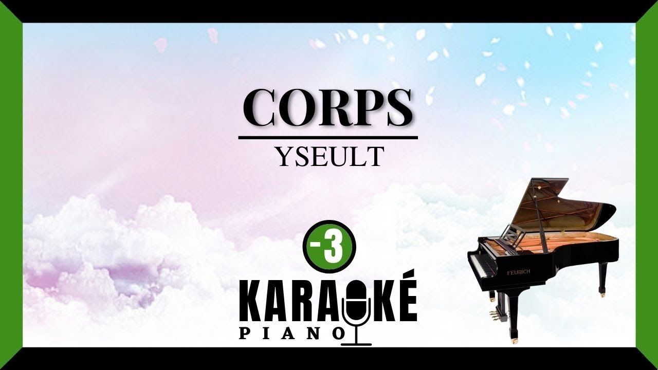Corps - YSEULT (Karaoké Piano - Lower Key) - YouTube