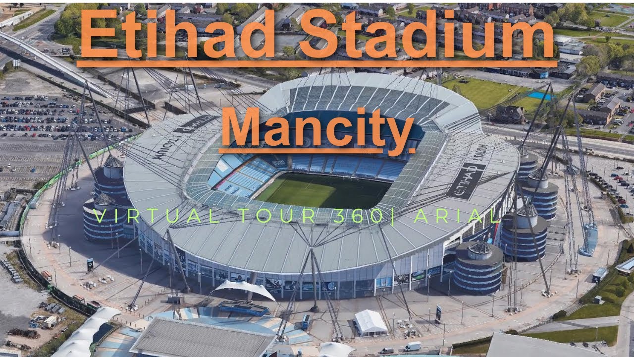360 Virtual Tour of Etihad Stadium | Explore the Iconic Home of ...