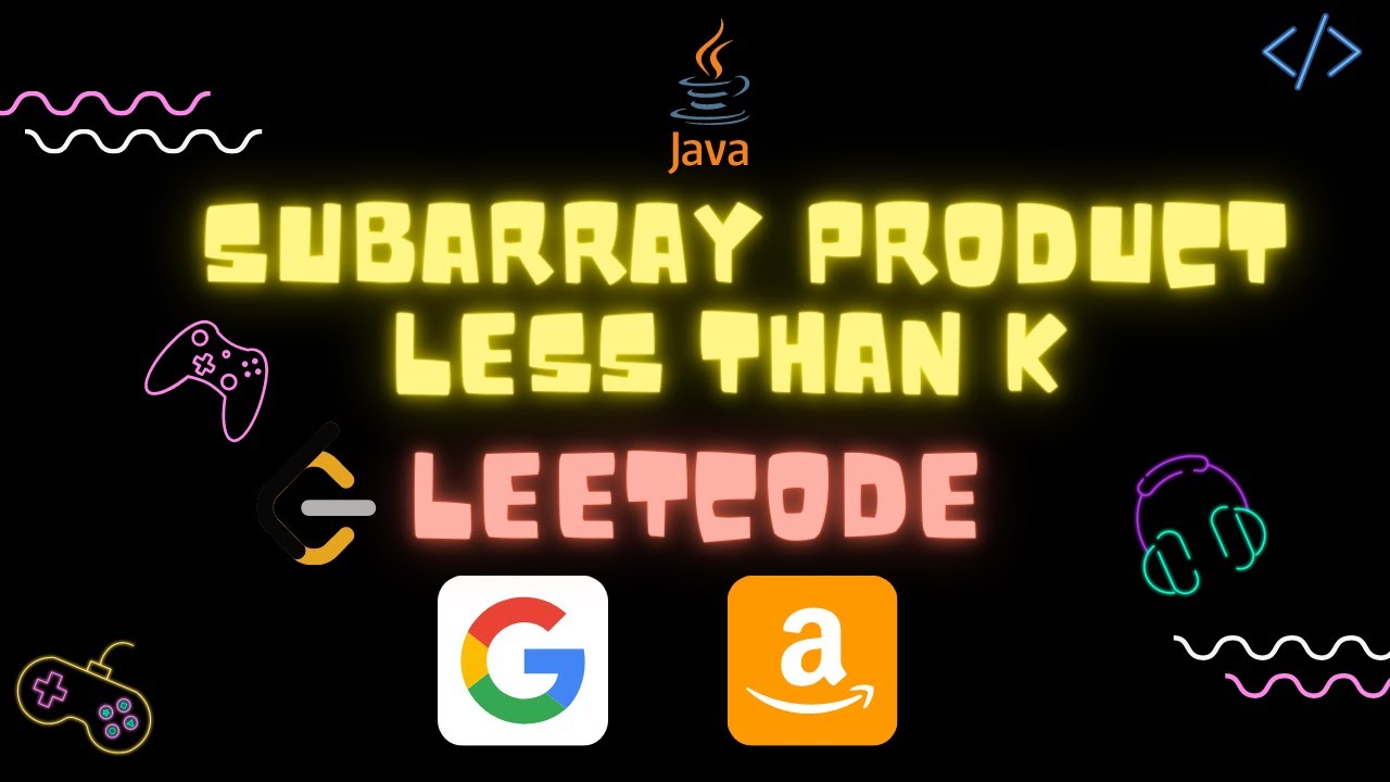 Subarray Product Less Than K Sliding Window Approach Leetcode Medium Hindi Youtube