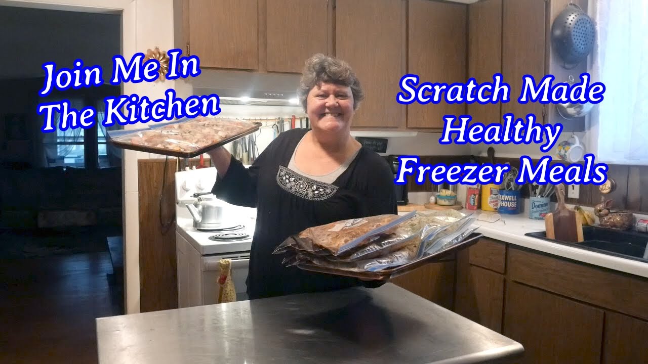 Join Me In The Kitchen Scratch Made Healthy Freezer Meals - YouTube