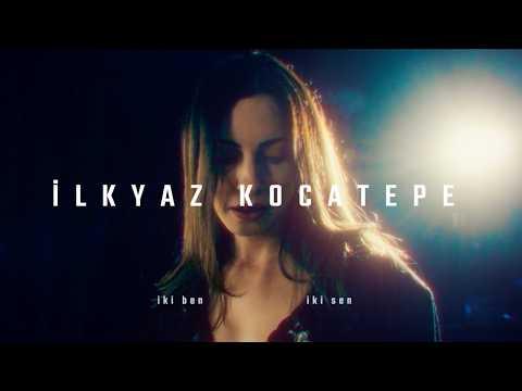 İlkyaz Kocatepe - İki Ben İki Sen [Official Music Video]
