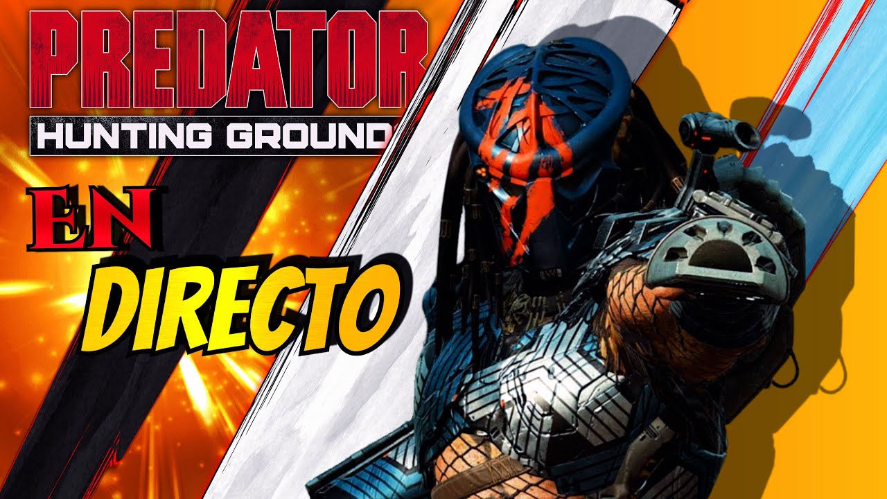 Pasando un rato relax con amigos Predator Hunting Grounds (LIVE) - YouTube