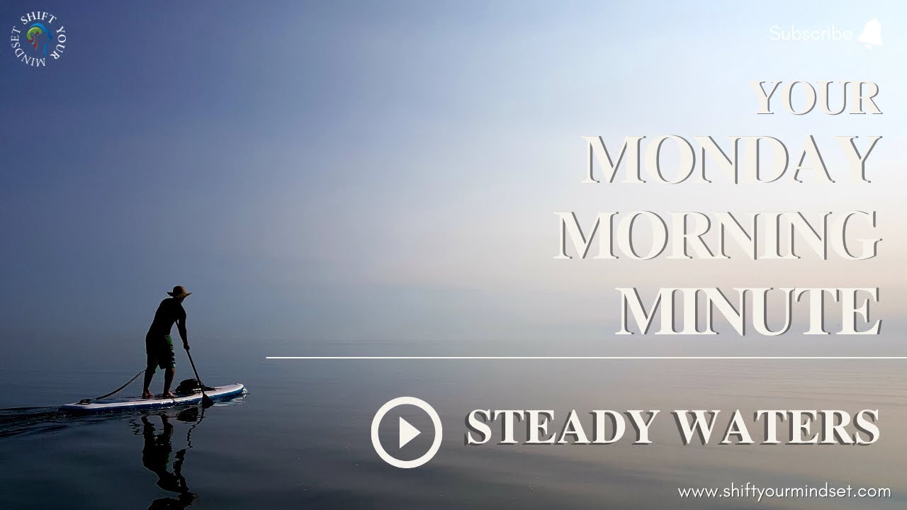 Steady Waters | Your Monday Morning Minute - YouTube