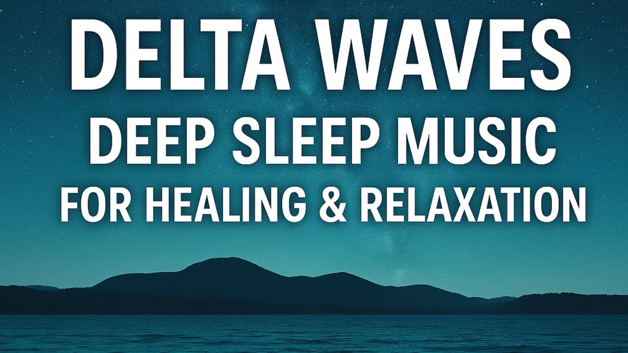 1-4 Hz Delta Waves | Deep Sleep Music for Healing & Relaxation - YouTube