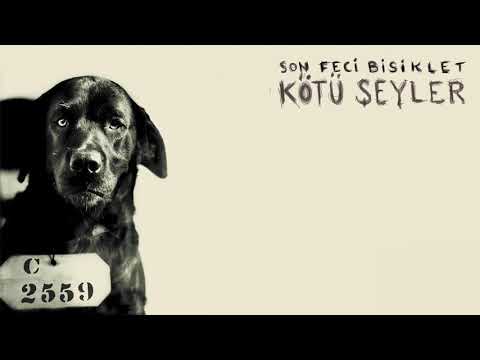 Son Feci Bisiklet – Kötü Şeyler (Official Audio)
