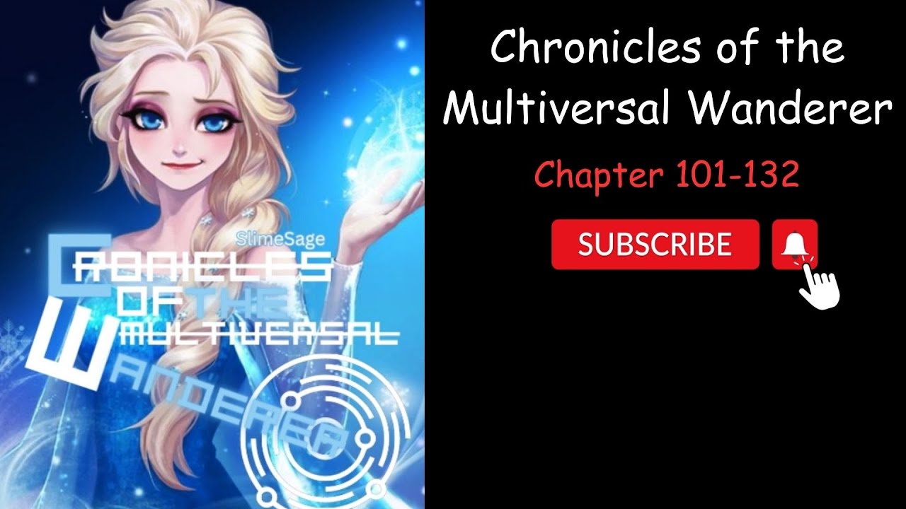 (Chapter 101-132) Chronicles of the Multiversal Wanderer - YouTube