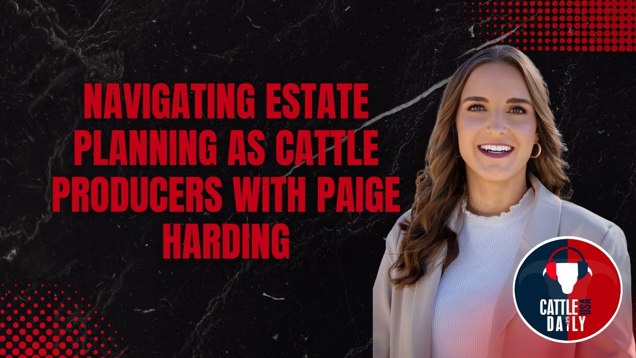 34: Navigating Estate Planning as Cattle Producers with Paige Harding ...