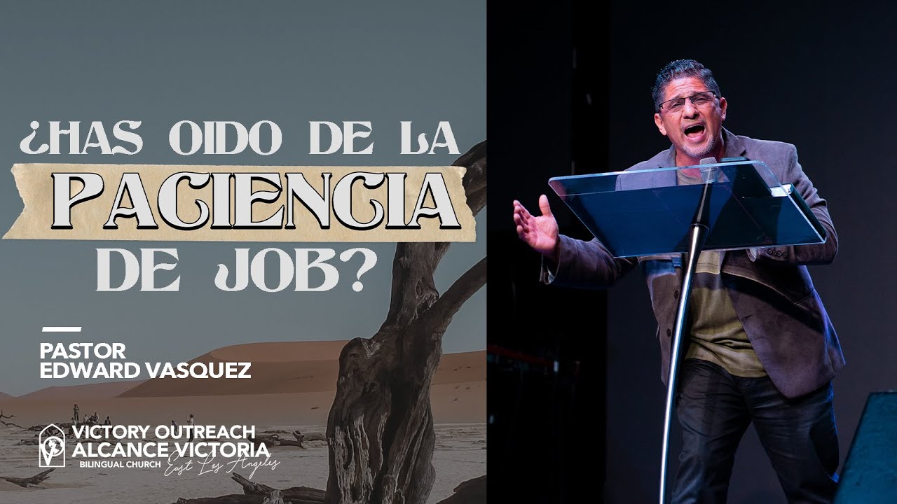 ¿Has Oído De la PACIENCIA de JOB? (Santiago 5:10-11) l Pastor Edward ...