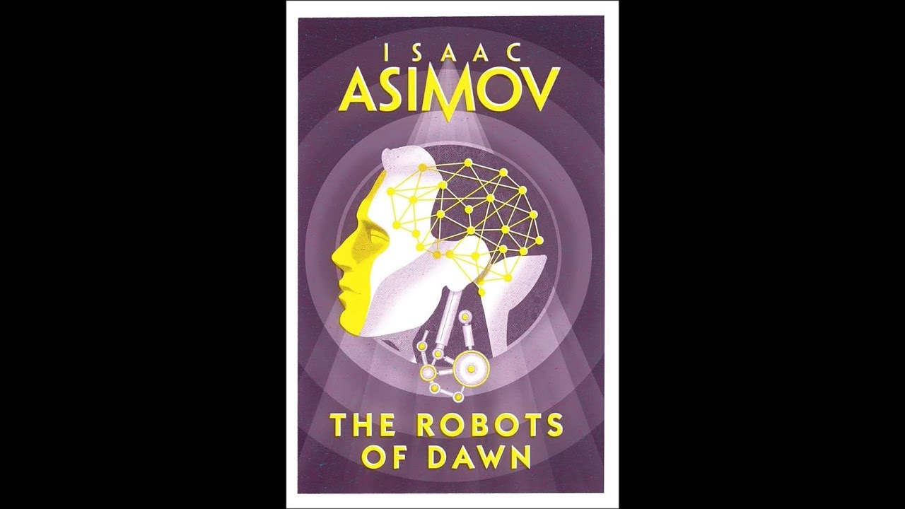 The Robots of Dawn, Isaac Azimov - YouTube