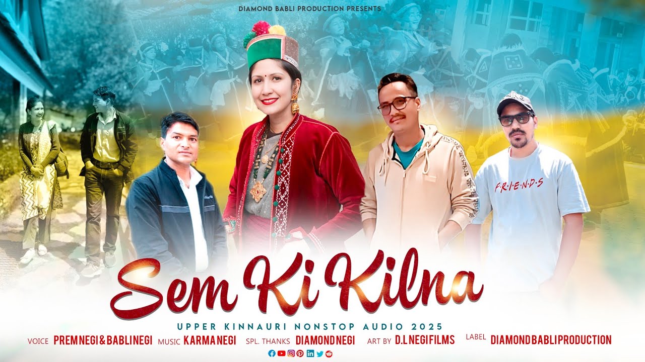 Sem Ki Kilna | Latest Upper Kinnauri Song 2025 | Prem Negi | Babli Negi ...