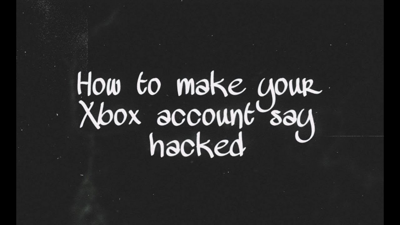 How To Make Your Xbox Account Say Hacked - YouTube