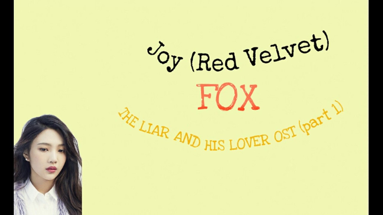 Joy (Red Velvet) - Fox lyrics (Han|Rom|Eng) The Liar and His Lover Ost ...
