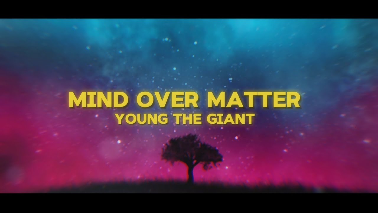 Young the Giant :( Mind Over Matter - YouTube